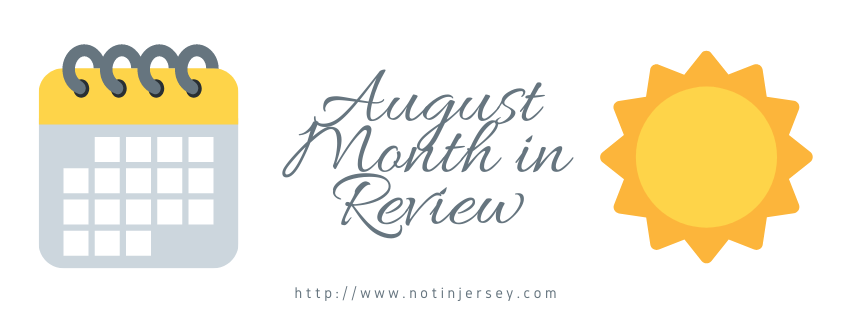 August - Month In Review - Not In Jersey