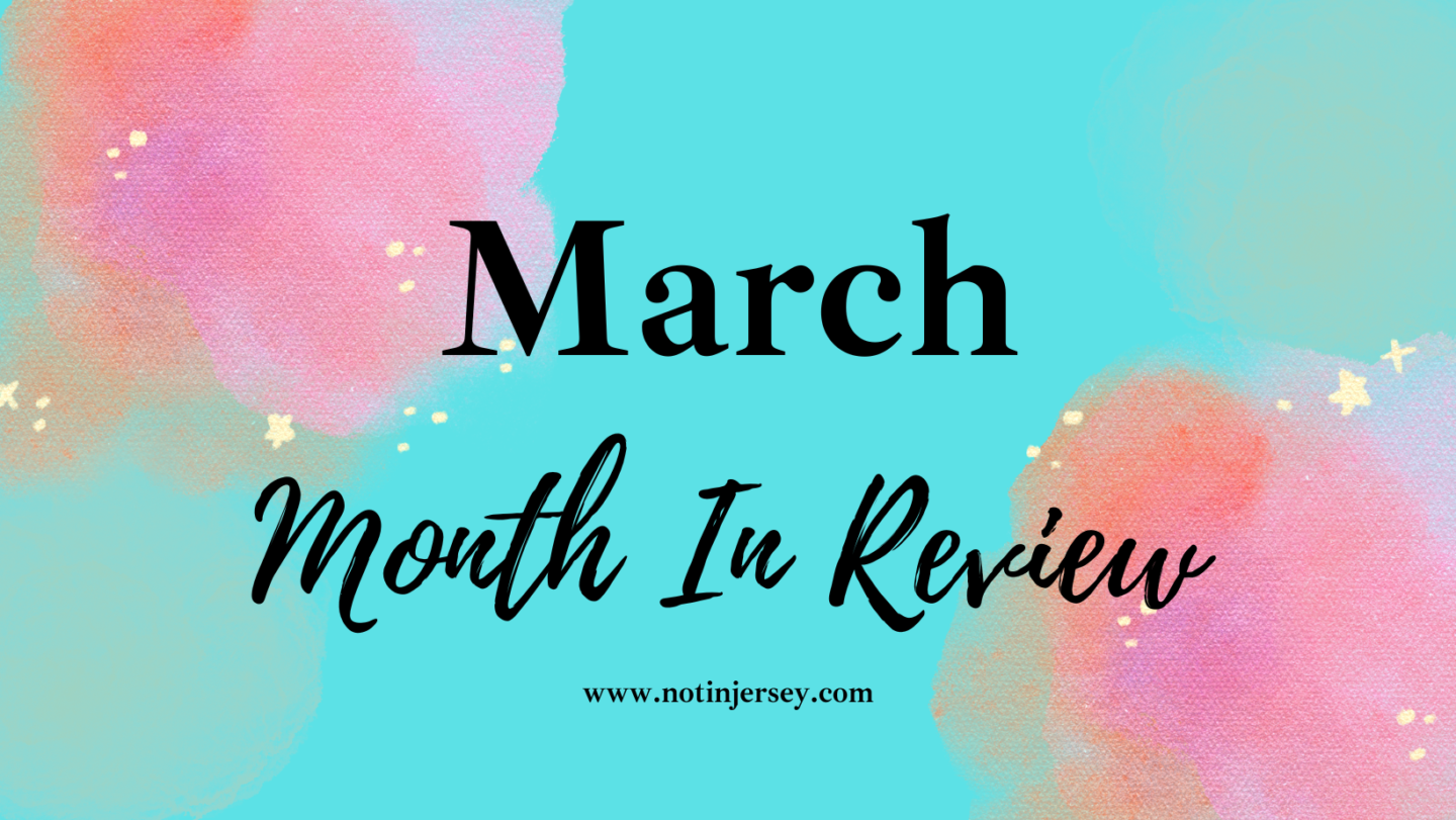 March 2023 - Month in Review - Not In Jersey