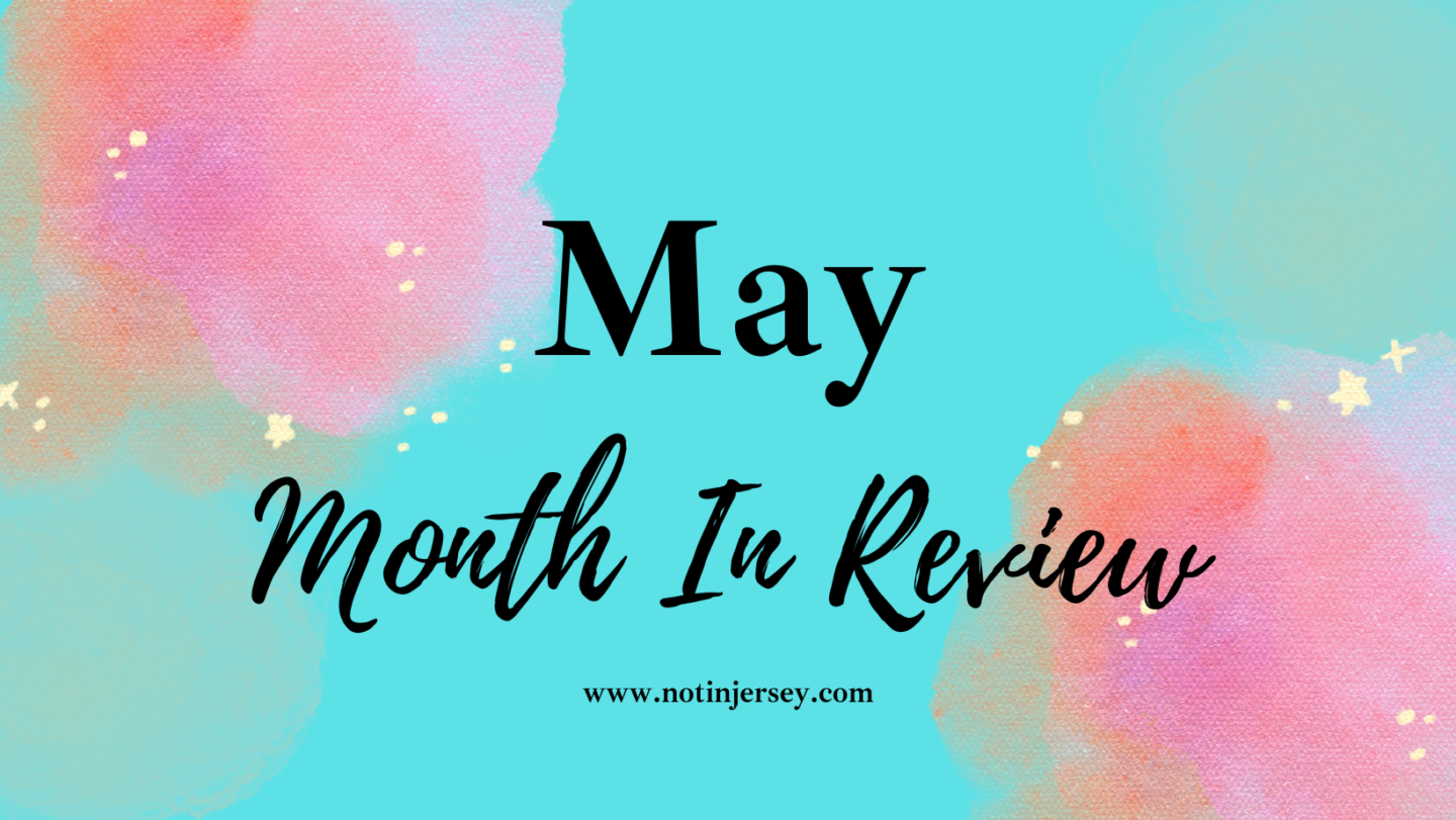 May 2023 - Month in Review - Not In Jersey