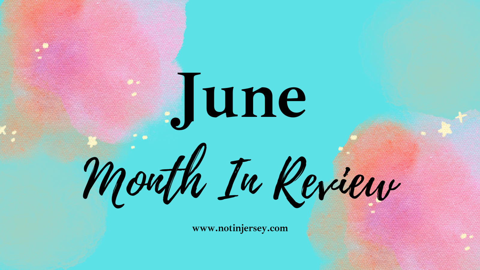 June 2023 - Month in Review - Not In Jersey