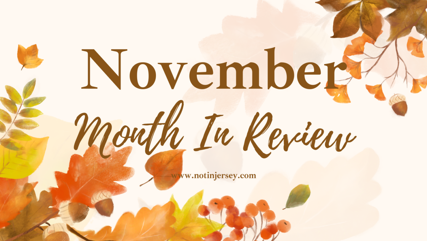 November 2023 - Month In Review - Not In Jersey